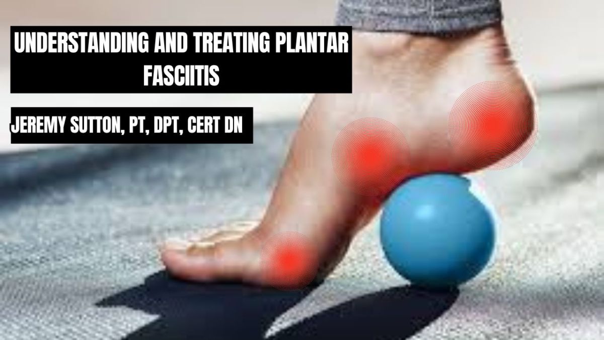 Understanding and Treating Plantar Fasciitis: Signs, Symptoms, Causes, and Effective Treatment ...